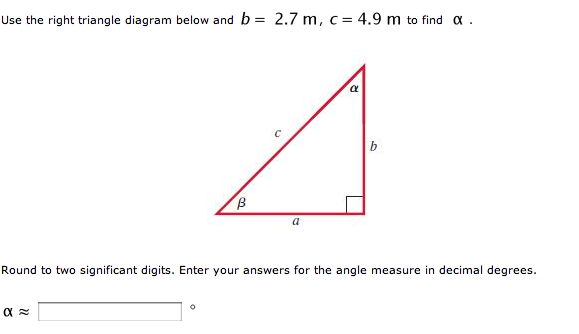 Solved Use the right triangle diagram below and b = 2.7 m, c | Chegg.com