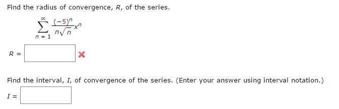 Solved Find the radius of convergence and interval of | Chegg.com