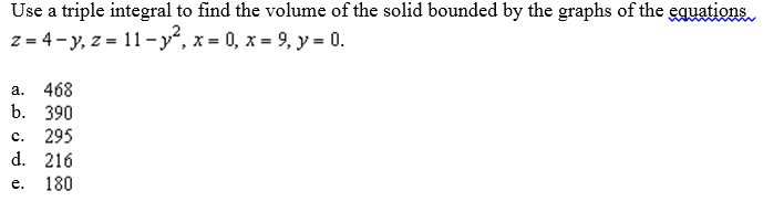 Solved Use a triple integral to find the volume of the solid | Chegg.com