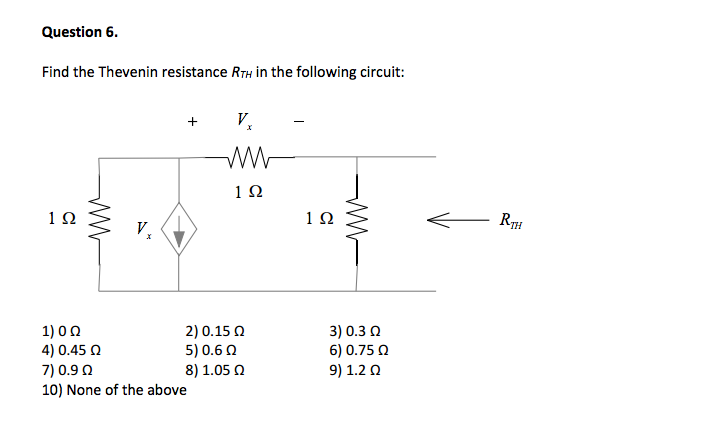 Solved Question 6. Find the Thevenin resistance RTH in the | Chegg.com
