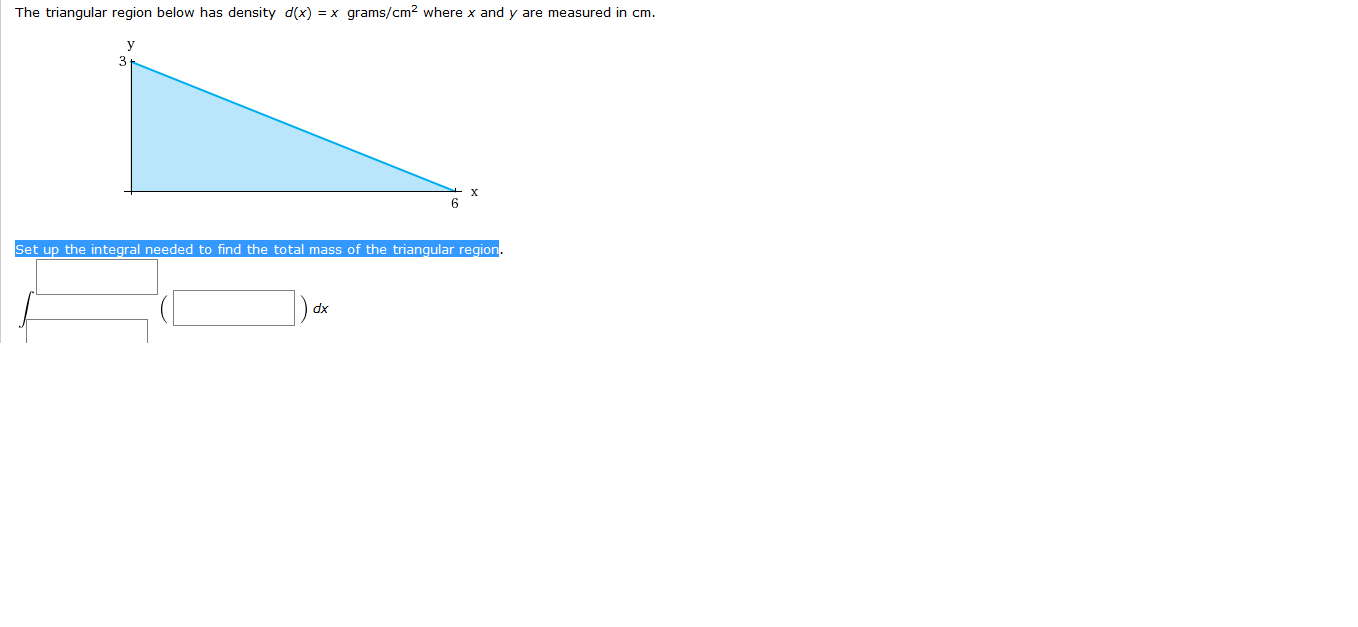 Solved The triangular region below has density d(x) = x | Chegg.com
