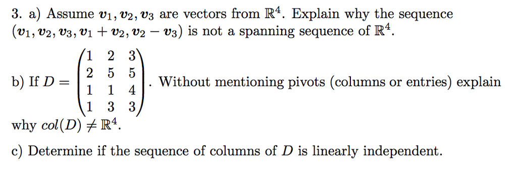 Solved a) Assume v_1, v_2, v_3 are vectors from R^4. Explain | Chegg.com