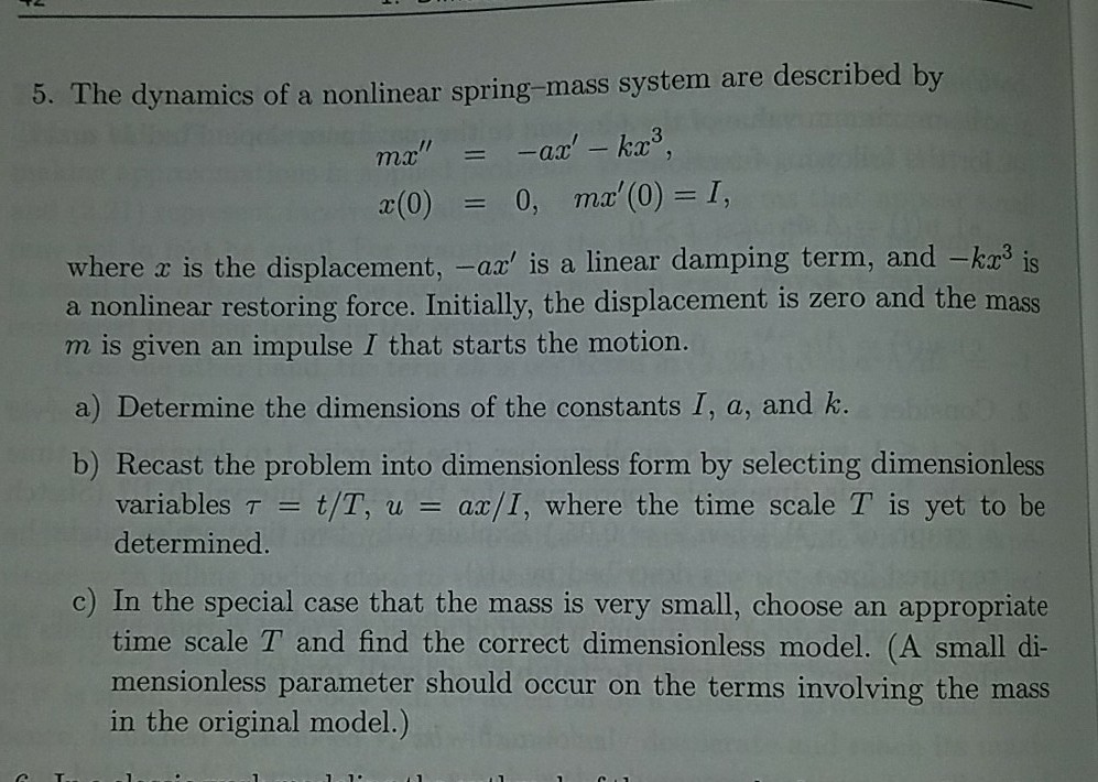 Solved 5. T he dynamics of a nonlinear spring-mass system | Chegg.com