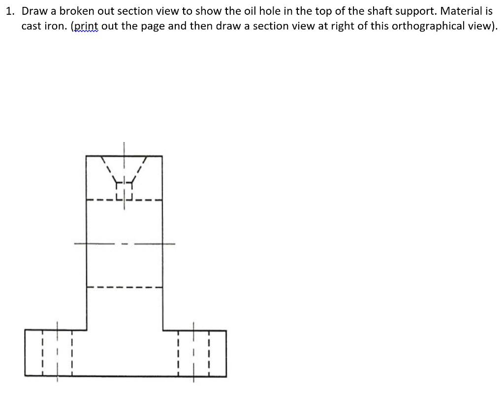 Solved Draw a broken out section view to show the oil hole | Chegg.com