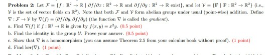 Solved Problern 2: Let F-{f : R2 → R I df/ar : R2 → R and | Chegg.com