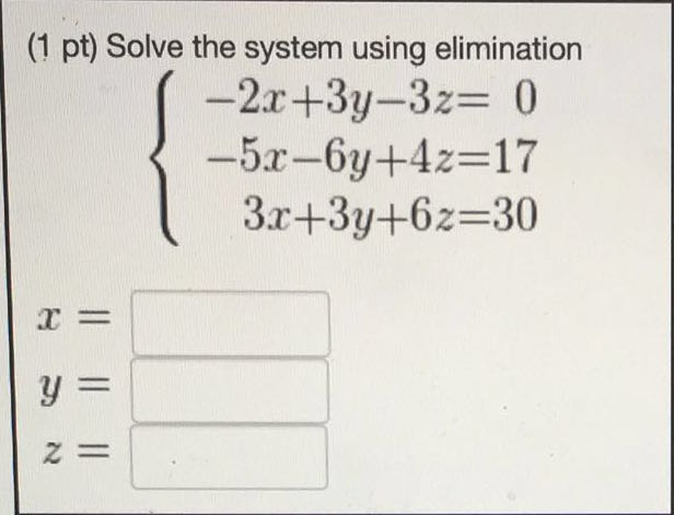 Solved Solve the system using elimination {-2x + 2y -3z = 0 | Chegg.com