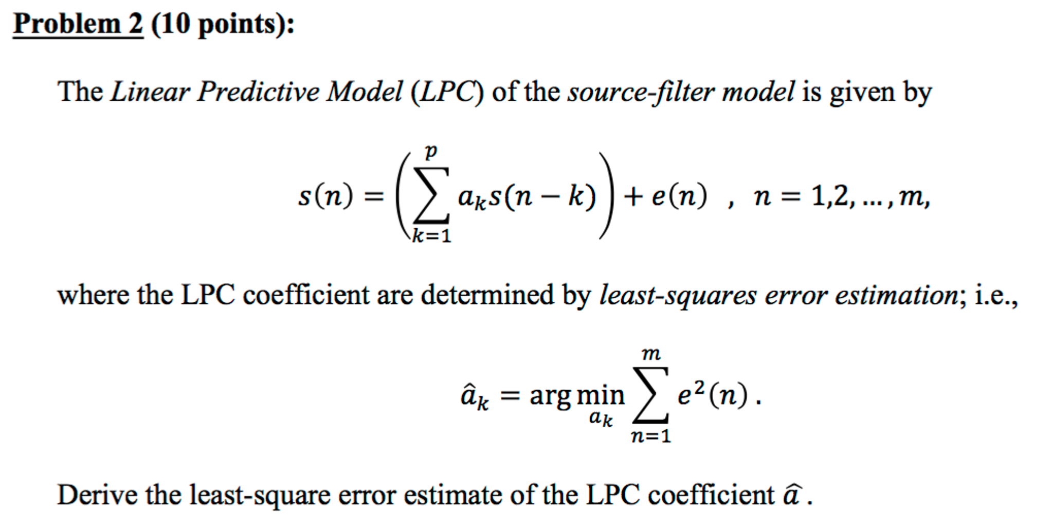 Solved The Linear Predictive Model (LPC) of the | Chegg.com