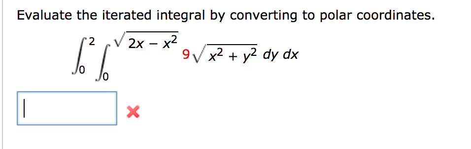 Solved Evaluate The Iterated Integral By Converting To Polar Chegg solved-evaluate-the-iterated-integral-by-converting-to-polar-chegg
