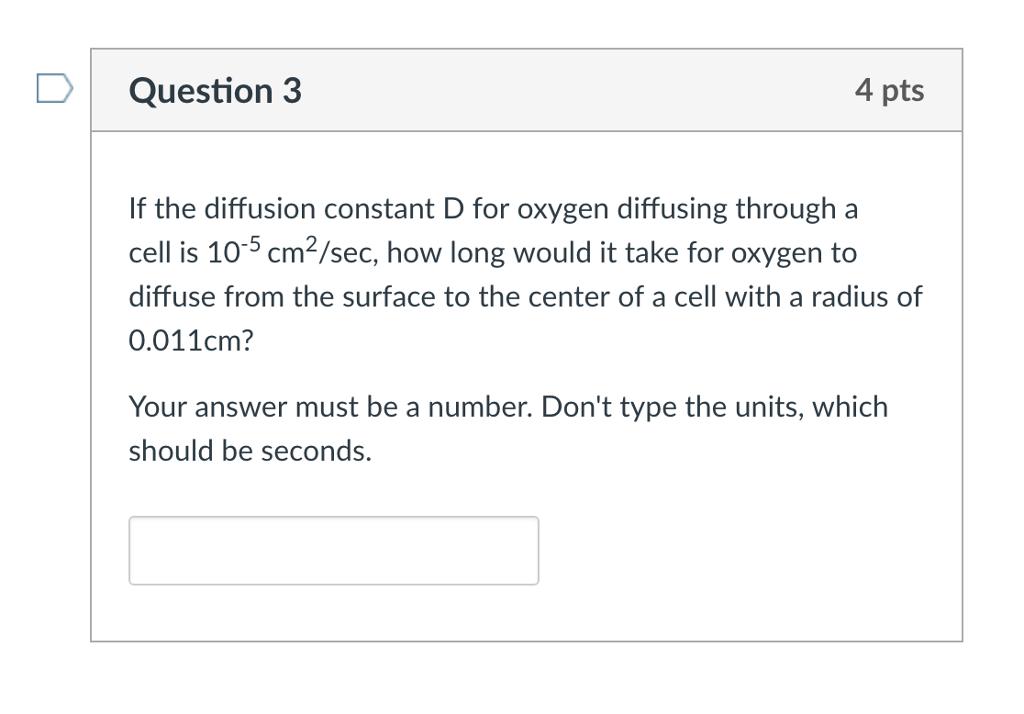 Solved Question 3 4 pts If the diffusion constant D for | Chegg.com
