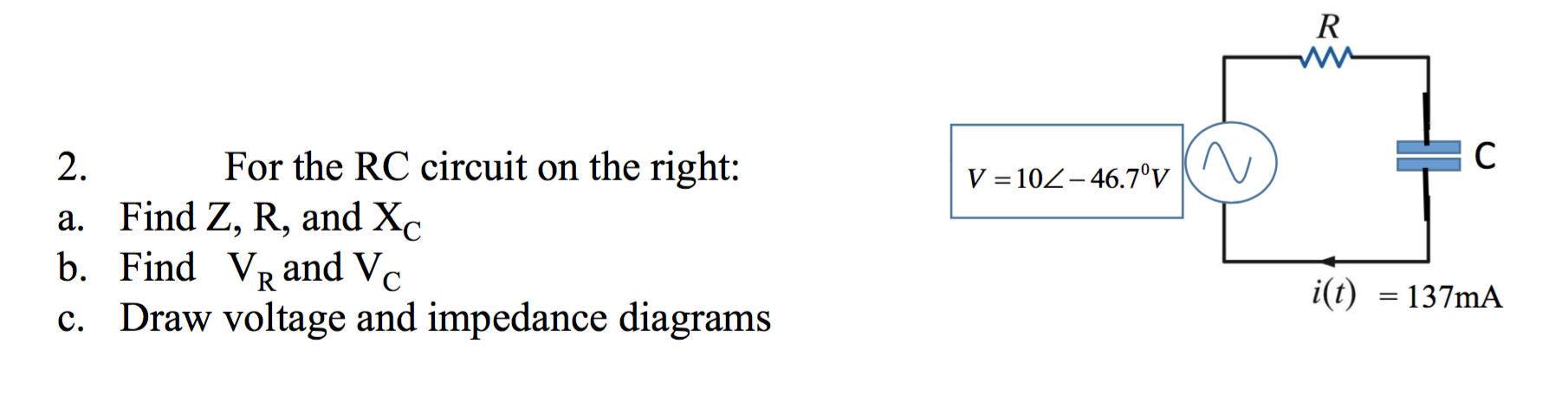 Solved For the RC circuit on the right: Find Z, R, and X_c | Chegg.com