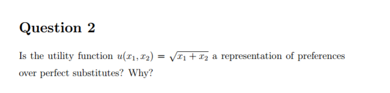 Solved Is the utility function u(x1, x2) = √ x1 + x2 a | Chegg.com