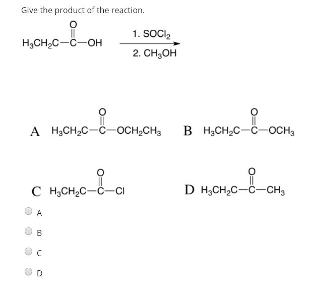 Solved Give the product of the reaction. 1. SOCI2 2. CH3OH D | Chegg.com