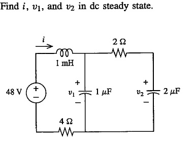 Solved Find i, v1, and v2 in dc steady state. | Chegg.com