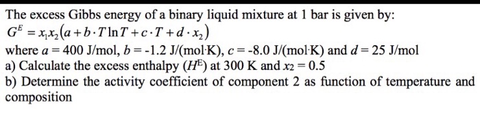 Solved The excess Gibbs energy of a binary liquid mixture at | Chegg.com