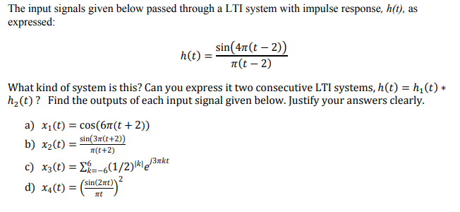 Solved The input signals given below passed through a LTI | Chegg.com