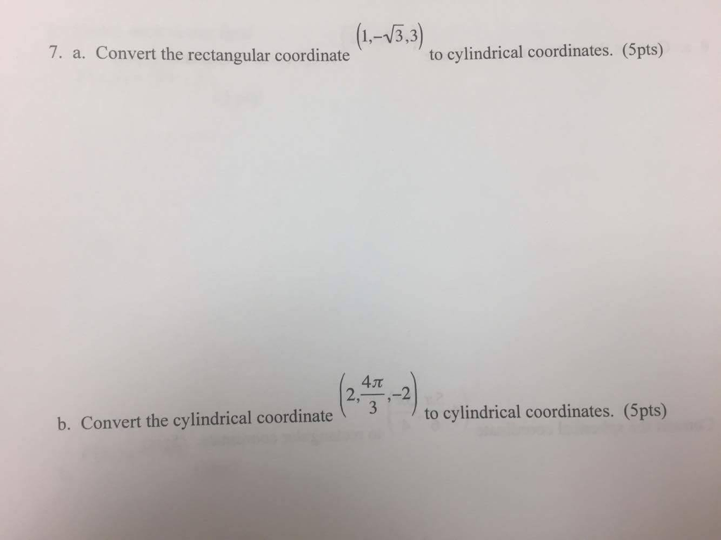 Solved Convert the rectangular coordinate (1, -Squareroot 3, | Chegg.com