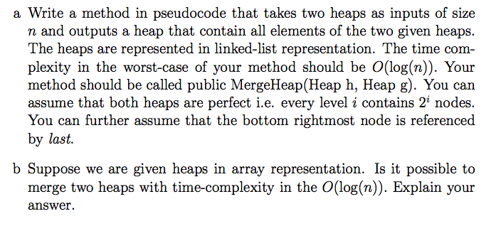 Solved a Write a method in pseudocode that takes two heaps | Chegg.com