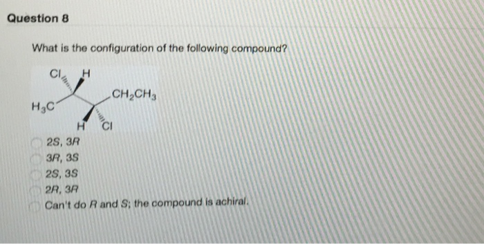 Solved What is the configuration of the following compound? | Chegg.com