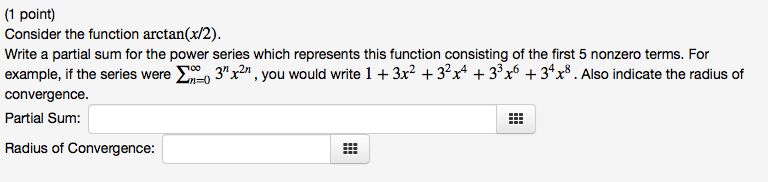 Solved (1 point) Consider the function arctan(x/2) Write a | Chegg.com