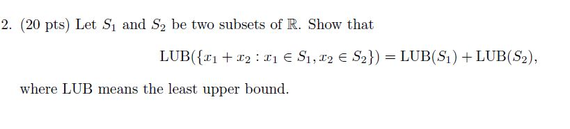 Solved Let S1 and S2 he two subsets of R. Show that LUB({x1 | Chegg.com