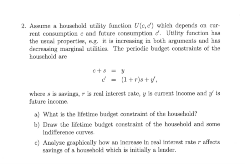 Solved 2. Assume a household utility function U(c,c) which | Chegg.com