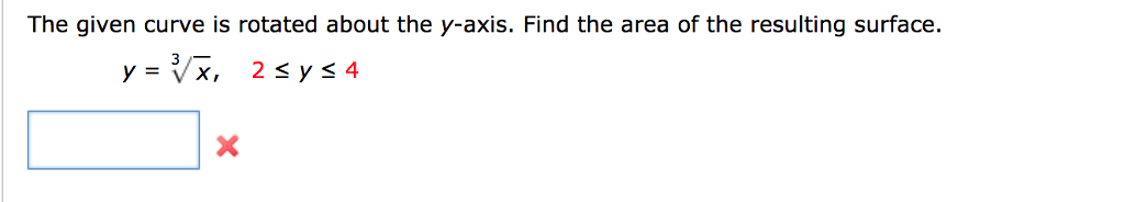 Solved The given curve is rotated about the y-axis. Find the | Chegg.com