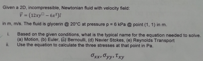 Solved Given a 2D. incompressible, Newtonian fluid with | Chegg.com