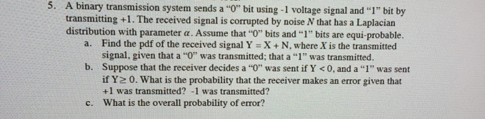 Solved A binary transmission system sends a "0" bit using -1 | Chegg.com