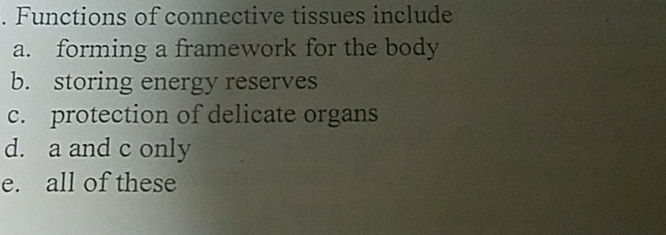 Solved Functions of connective tissues include a. forming a | Chegg.com