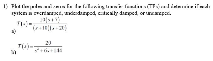 Solved 1) Plot the poles and zeros for the following | Chegg.com