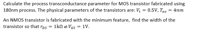 Solved Calculate the process transconductance parameter for | Chegg.com