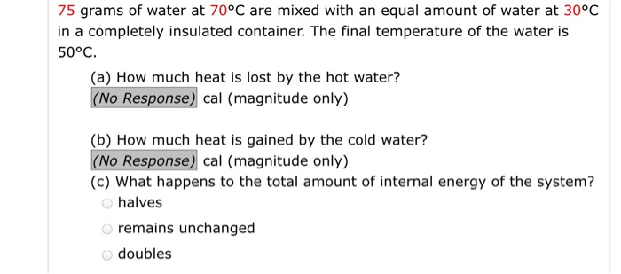 Solved 75 grams of water at 70 degree C are mixed with an | Chegg.com