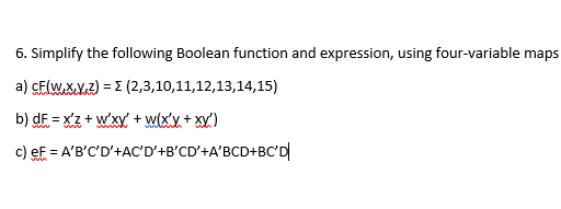 Solved Simplify the following Boolean function and | Chegg.com