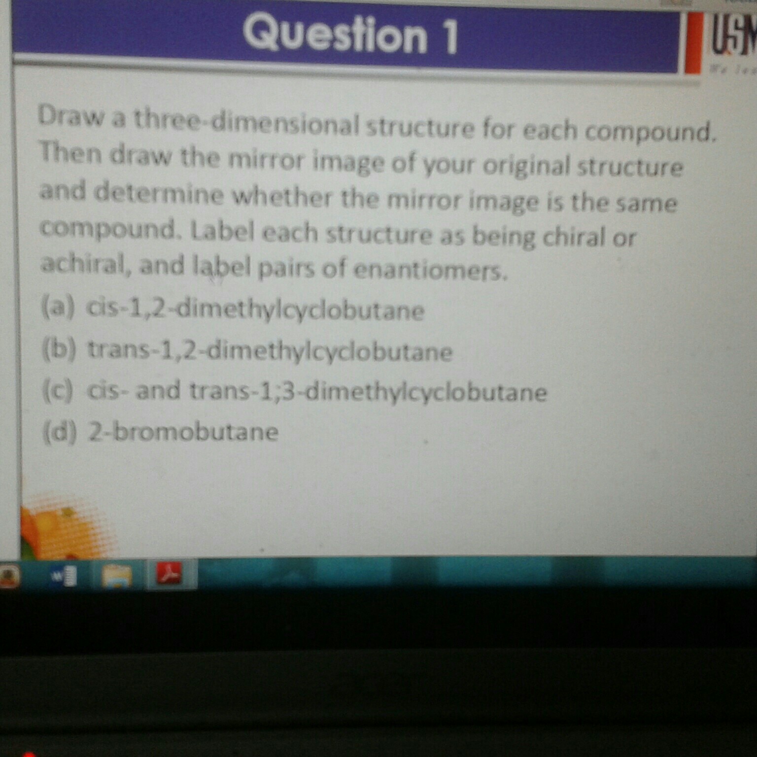 Solved Question 1 Draw a three-dimensional structure for | Chegg.com