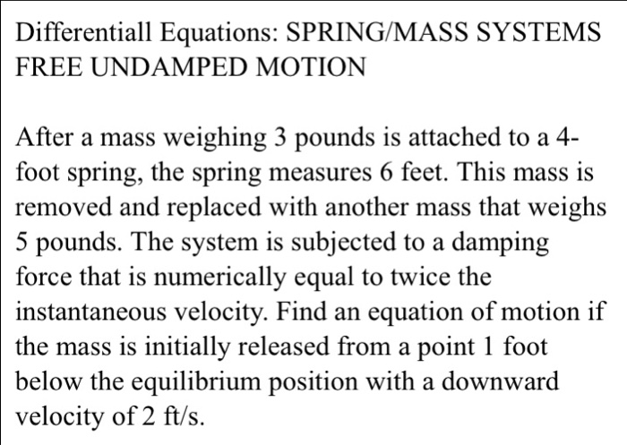 Solved Differential Equations: SPRING/MASS SYSTEMS FREE | Chegg.com