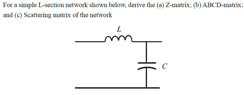 Solved For a simple L-section network shown below, derive | Chegg.com