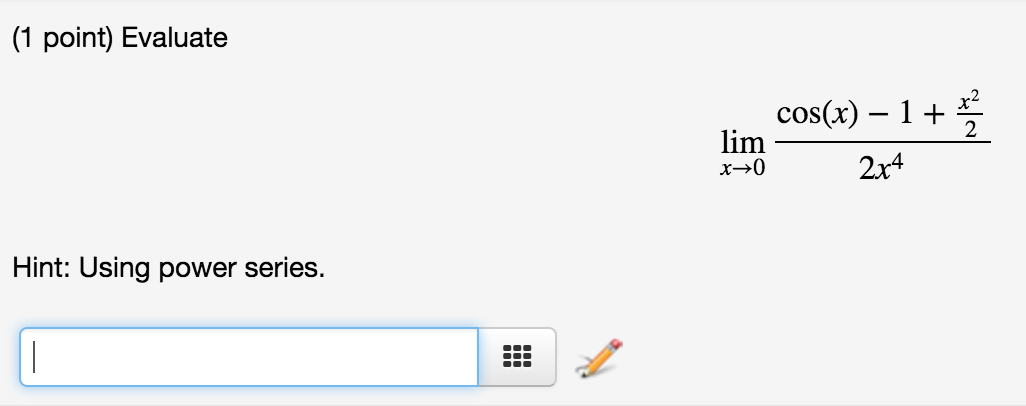 Solved Evaluate lim_x rightarrow 0 cos(x) - 1 + x^2/2/2x^4 | Chegg.com