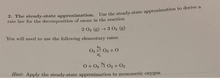 Solved To Derive A 2 The Steady State Approximation Use