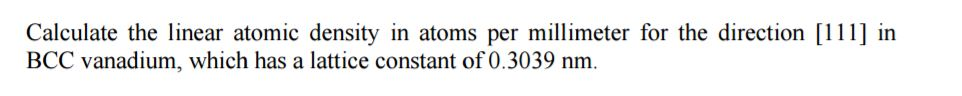 Solved Calculate The Linear Atomic Density In Atoms Per