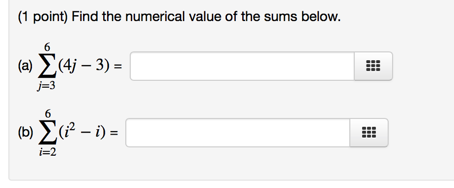 Solved (1 point) Find the numerical value of the sums below. | Chegg.com