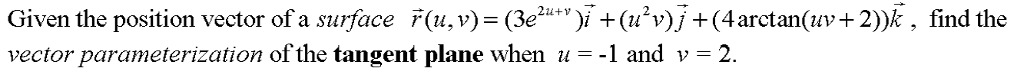 Solved Given the position vector of a surface r(u,v)=... | Chegg.com