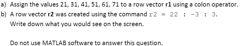 Solved Assign the values 21, 31, 41, 51, 61, 71 to a row | Chegg.com