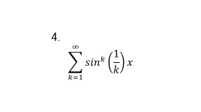 Solved sigma_k = 1^infinity sin^k (1/k) x | Chegg.com