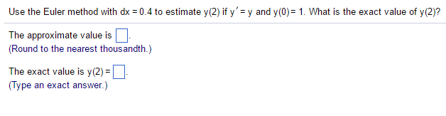 Solved Use the Euler method with dx = 0.4 to estimate y(2) | Chegg.com