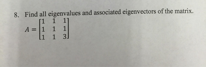 Solved 8. Find all eigenvalues and associated eigenvectors | Chegg.com