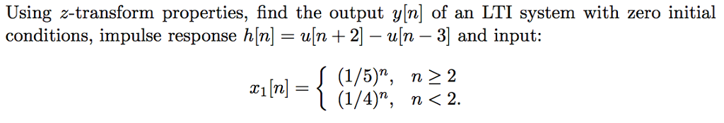 Solved Using Z Transform Properties Find The Output Y N Of