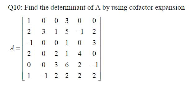 Solved Find the determinant of A by using cofactor expansion | Chegg.com