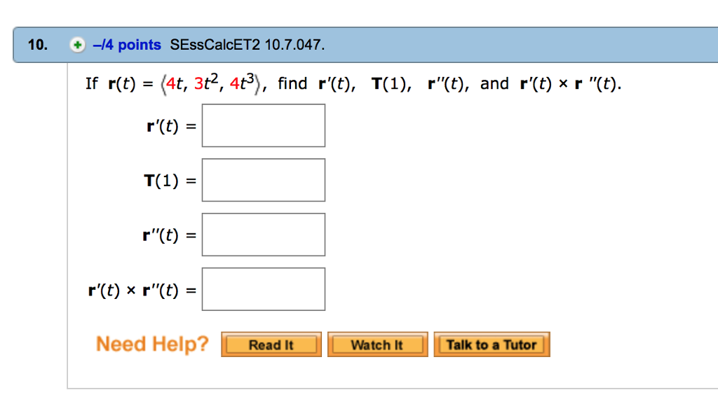 Solved If r(t) = (4t, 3t^2, 4t^3), find r'(t), T(1), r"(t), | Chegg.com