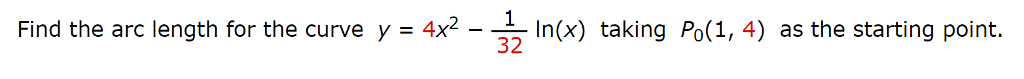 Solved Find the arc length for the curve y = 4x2-32 ln(x) | Chegg.com