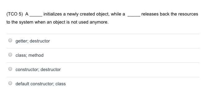 Solved A _____ initializes a newly created object, while a | Chegg.com